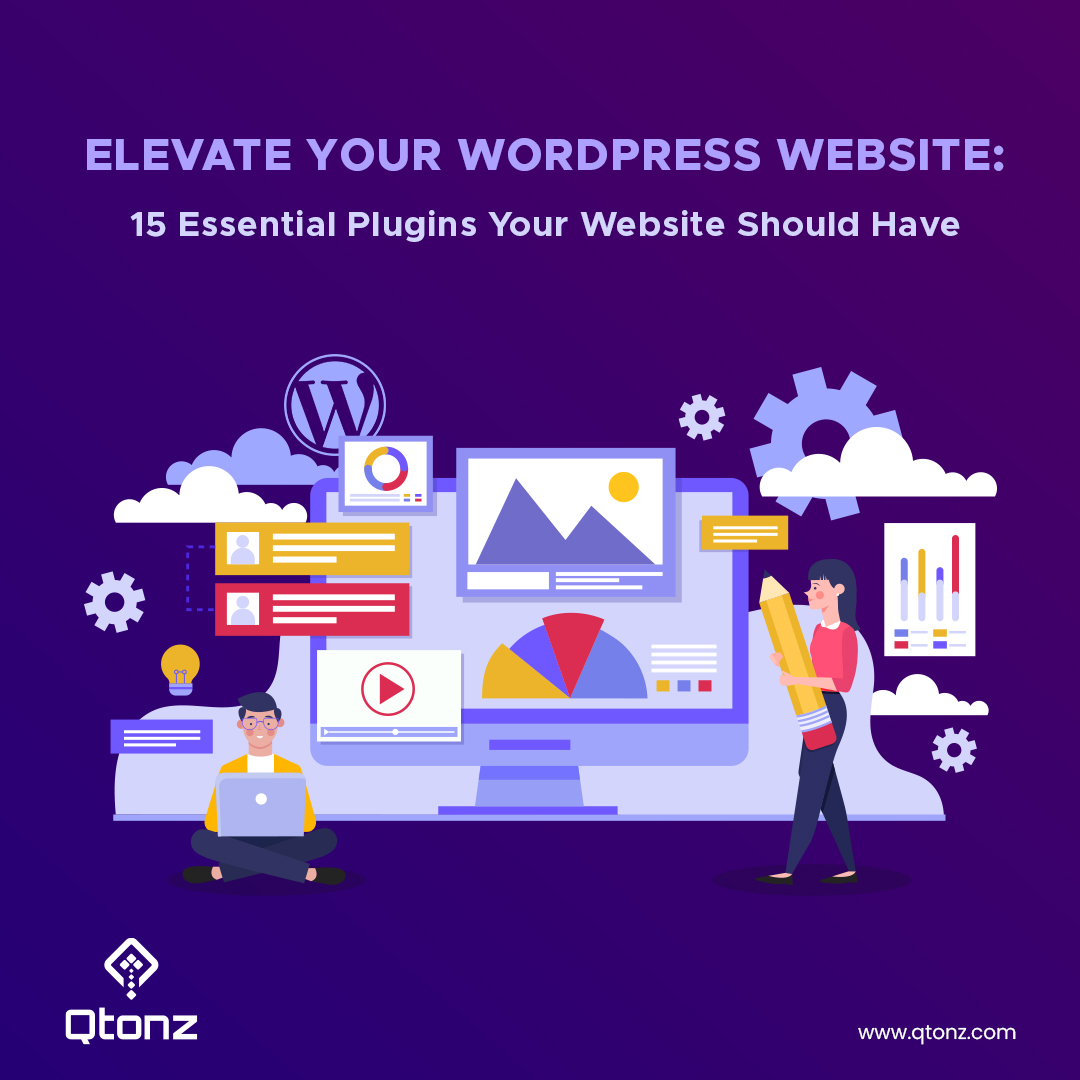 Elevate Your WordPress Website: 15 Essential Plugins Your Website Should Have | Qtonz Infosoft ...